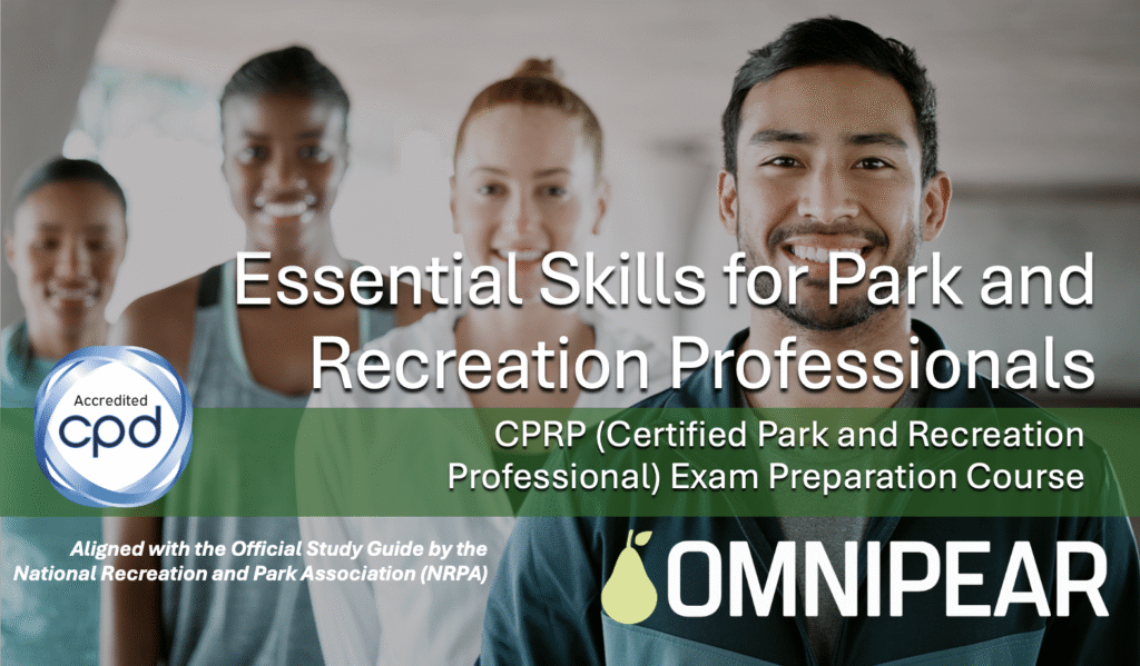 Essential Skills for Park and Recreation Professionals (CPRP) Prep Exam Course – OMNIPEAR